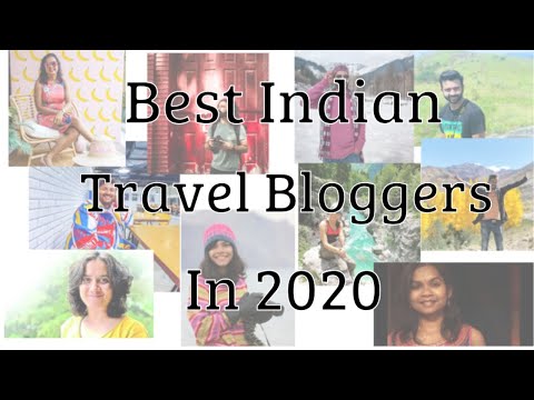 BEST TRAVEL BLOGGERS IN INDIA | Top travel blogger in India I Best Indian Travel Bloggers in 2020