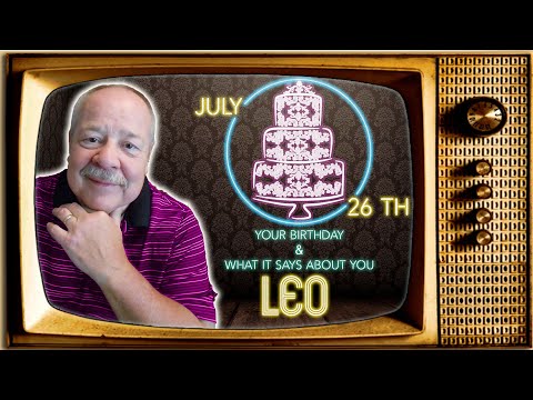 July 26th Leo? This Astrology video is all about you. Send a unique Birthday Card!