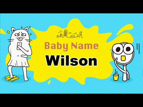 Wilson - Boy Baby Name Meaning, Origin and Popularity, 2023