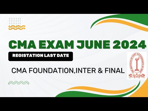 CMA EXAM June 2024 Registration last date Released by ICMAI | CMA exam December 2023 Announcement