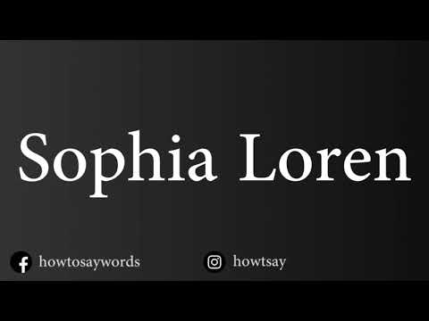 How To Pronounce Sophia Loren