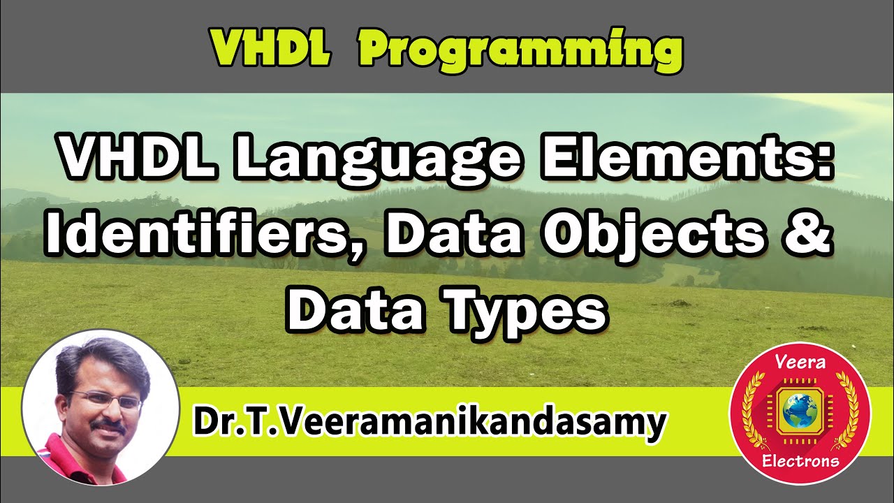 VHDL Language Elements | Identifiers | Data Objects | Data Types | VHDL Programming