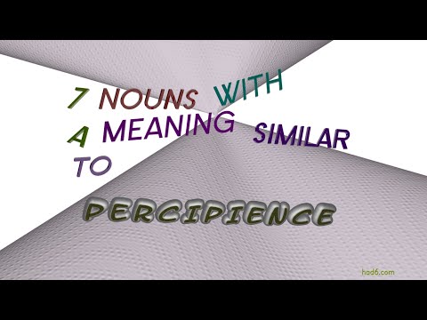percipience - 8 nouns which are synonyms to percipience (sentence examples)