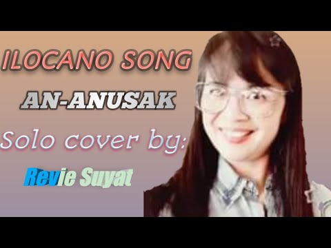 AN -ANUSAK Ilocano Song solo cover by Revie Suyat