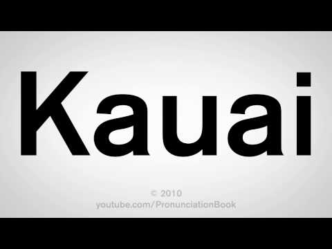 How To Pronounce Kauai