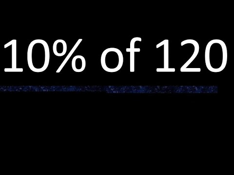 10% de 120 , percentage of a number . 10 percent of 120 . procedure