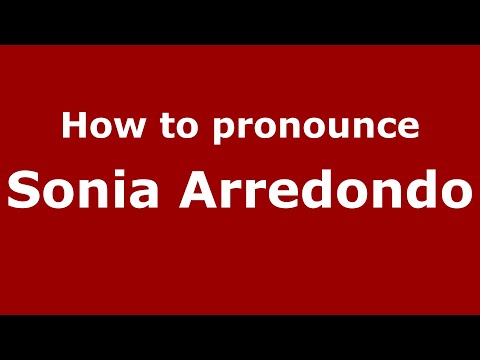 How do you say Sonia Arredondo in Mexico (Mexican Spanish)? - PronounceNames.com