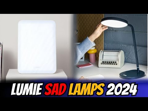 Best Lumie SAD Lamps 2024: Which One is Right for You?