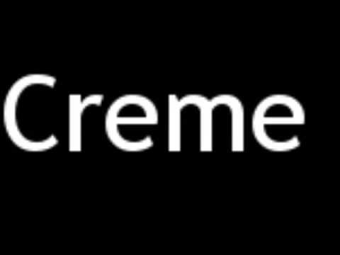 How to Pronounce Creme