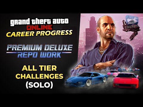 GTA Online Career Progress - Premium Deluxe Repo Work [All Tier Challenges - Solo]