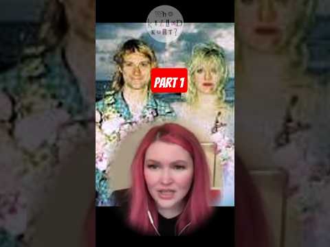 Kurt Cobain's Shotgun Wedding - Part 1 Did Kurt Know?