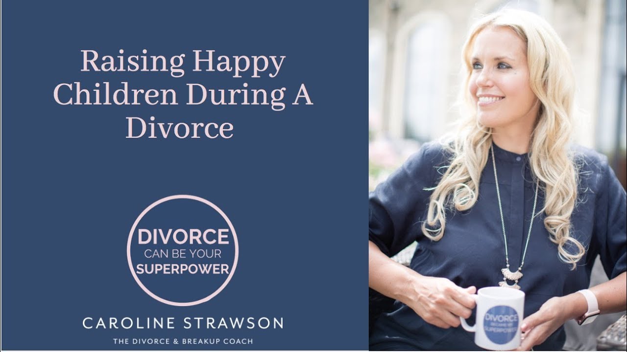 Raising Happy Children During Divorce