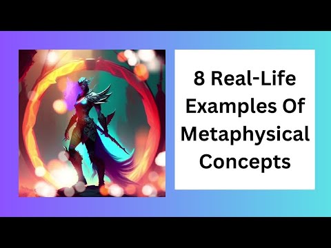 8 Real Life Examples Of Metaphysical Concepts