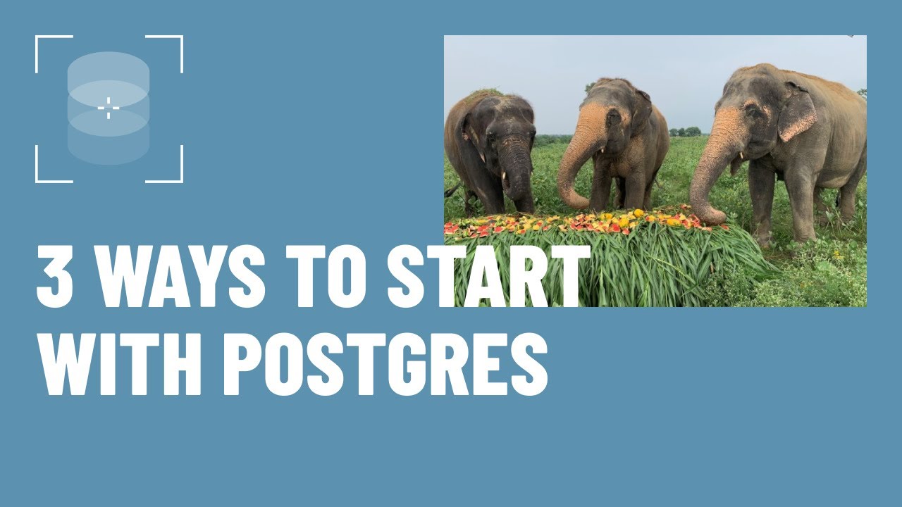 Getting Started with PostgreSQL: Three Free and Easy Ways