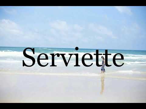 How To Pronounce Serviette🌈🌈🌈🌈🌈🌈Pronunciation Of Serviette