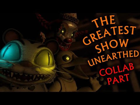 [P3D/SOTM]The Greatest Show Unearthed COLLAB PART
