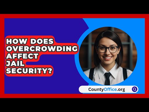 How Does Overcrowding Affect Jail Security? - CountyOffice.org