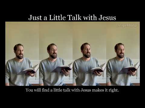 Just a Little Talk with Jesus