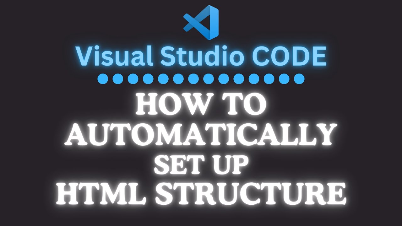 How To Automatically Set Up An HTML Structure Using VS Code