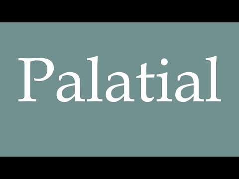 How to Pronounce ''Palatial'' Correctly in French