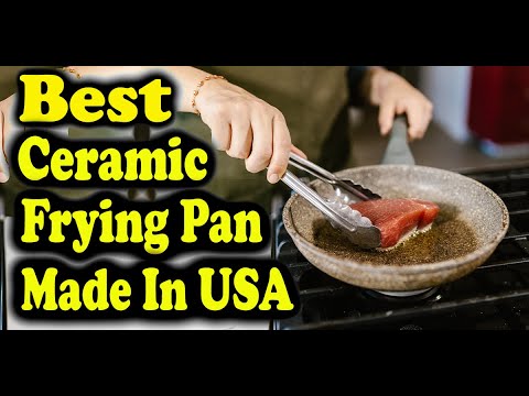 Best Ceramic Frying Pan Made In USA