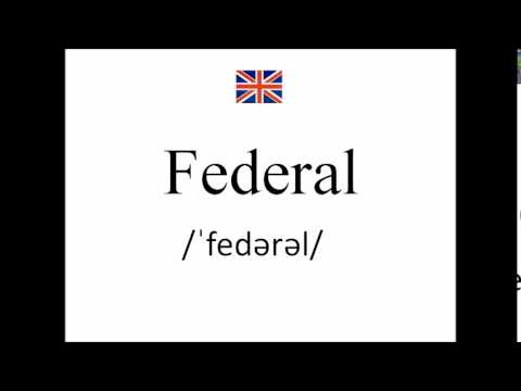How to pronounce 'Federal'