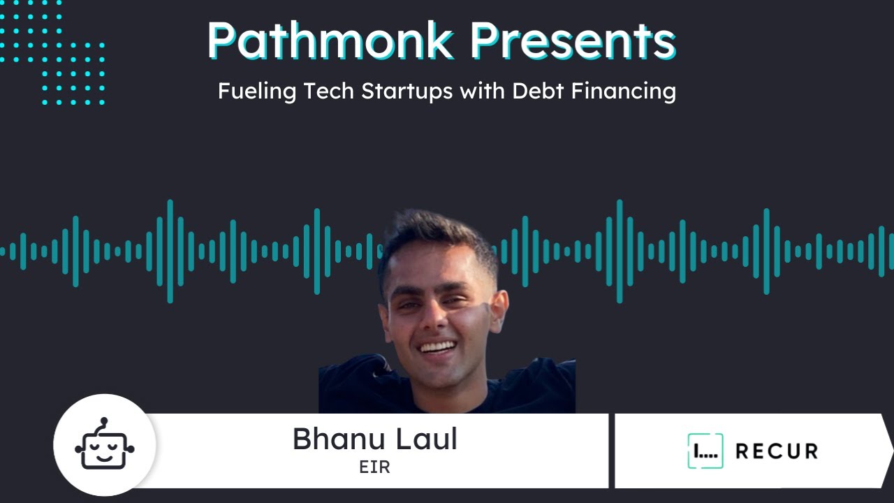 Fueling Tech Startups with Debt Financing | Bhanu Laul from Recur Club