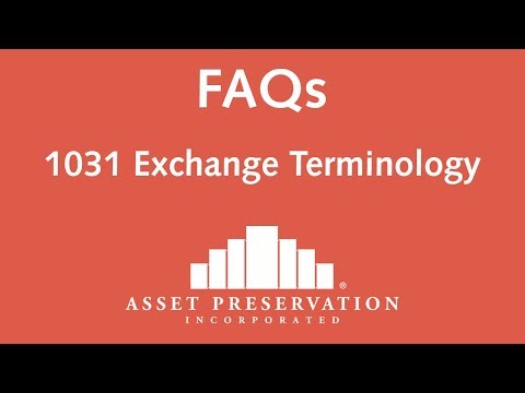 1031 Exchange Terminology | FAQ | Asset Preservation, Inc.