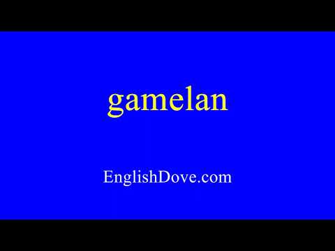 How to pronounce gamelan in American English