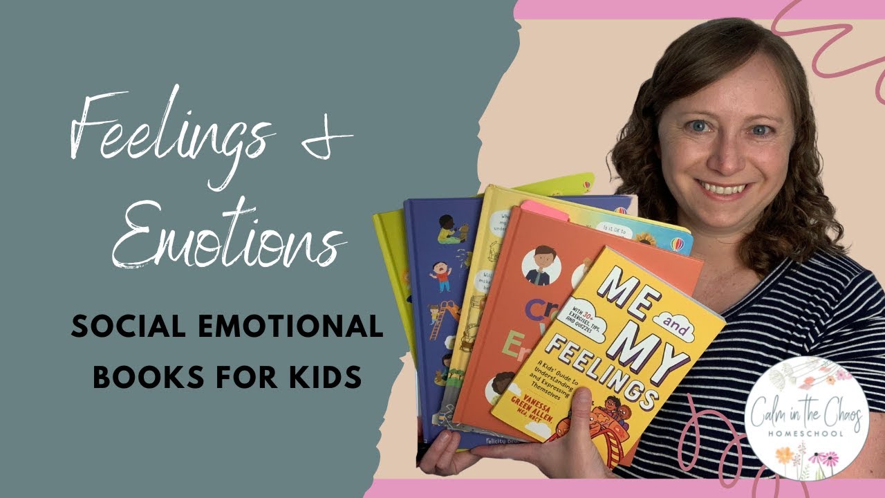 FEELINGS AND EMOTIONS BOOKS FOR KIDS | Social Emotional Learning in Our Homeschool