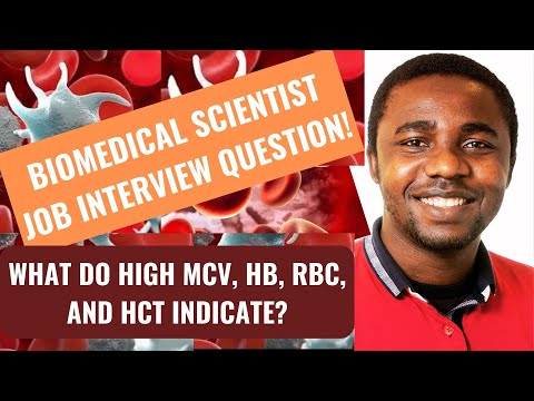 Biomedical Scientist Interview Question - What do high MCV, Hb, RBC, and Hct Indicate?
