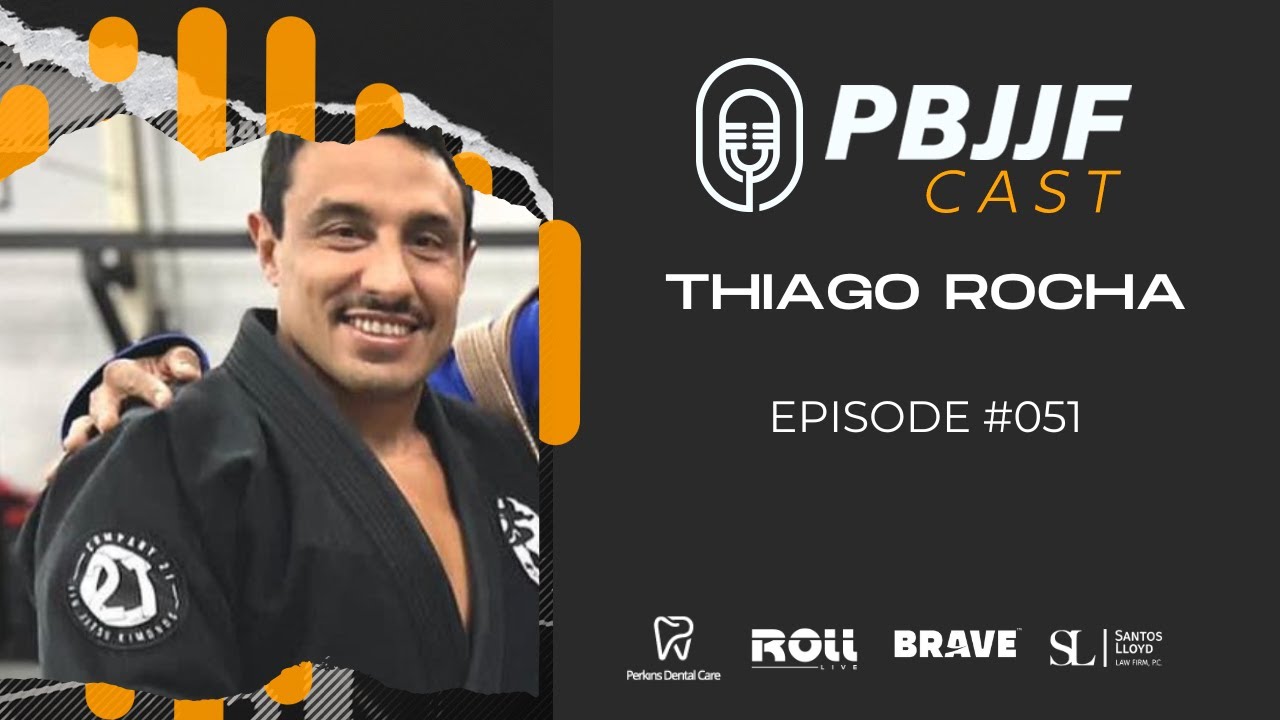 Thiago Rocha - PBJJF Podcast #051