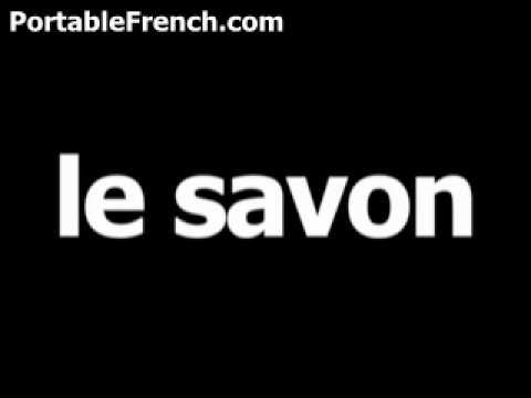 French word for soap is le savon