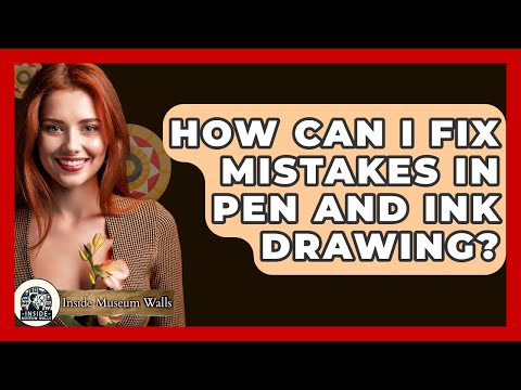 How Can I Fix Mistakes In Pen And Ink Drawing? - Inside Museum Walls