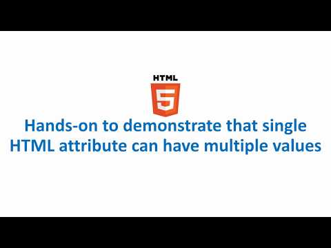 Hands on to demonstrate that single HTML attribute can have multiple values