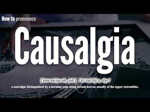 Causalgia Pronunciation | How to Pronounce (say) Causalgia CORRECTLY | Meaning Definition