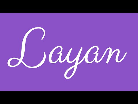 Learn how to Sign the Name Layan Stylishly in Cursive Writing