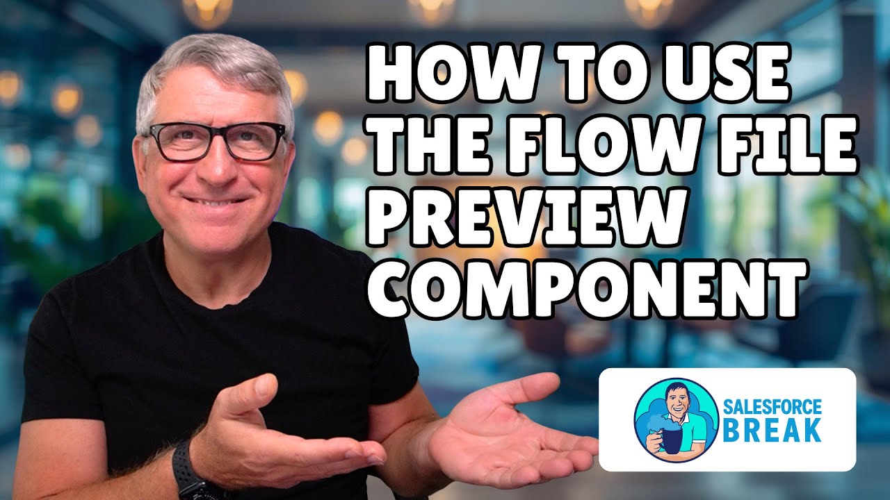 Getting Started with File Preview in Salesforce Screen Flows