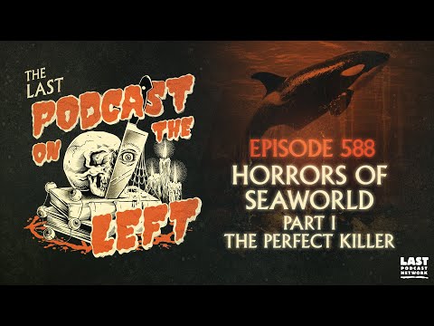 Episode 588: Horrors of SeaWorld Part I - The Perfect Killer
