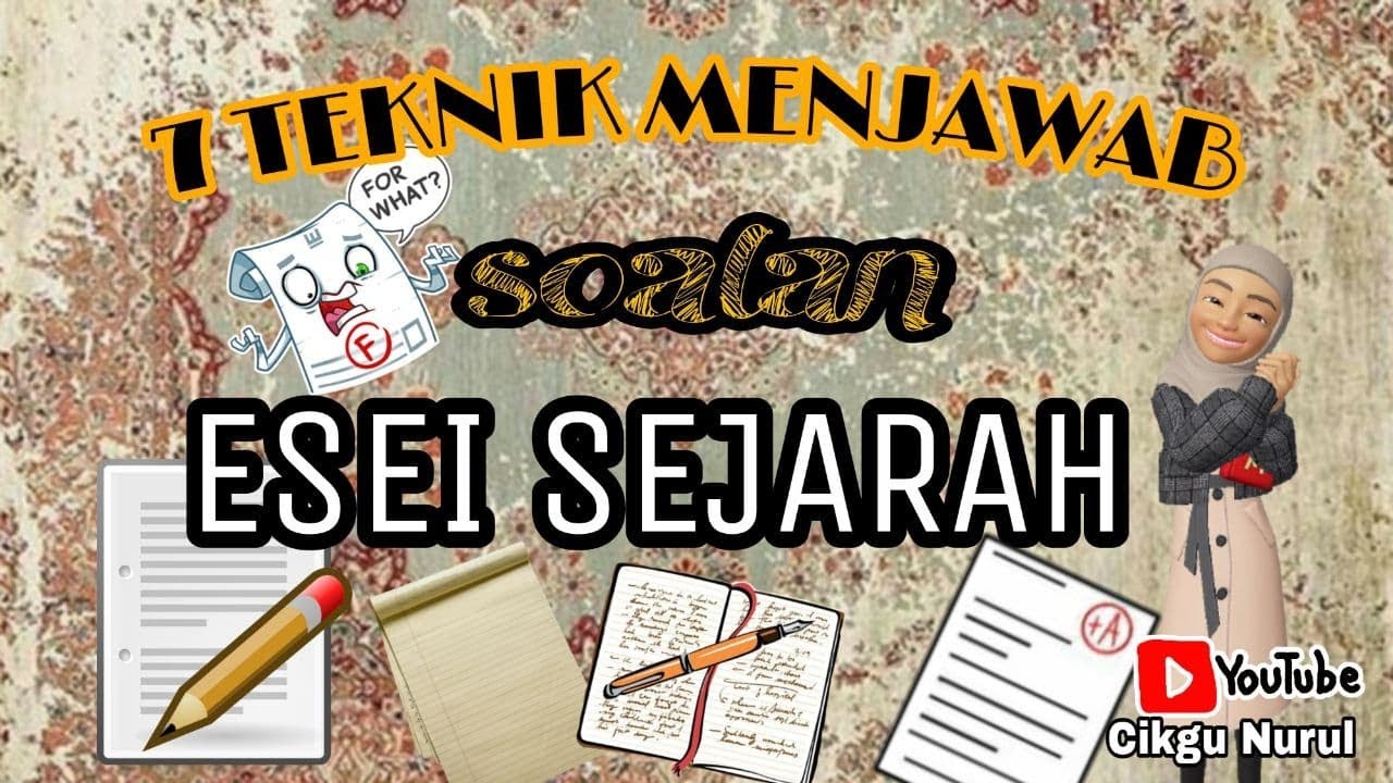 7 TEKNIK MENJAWAB SOALAN ESEI SEJARAH