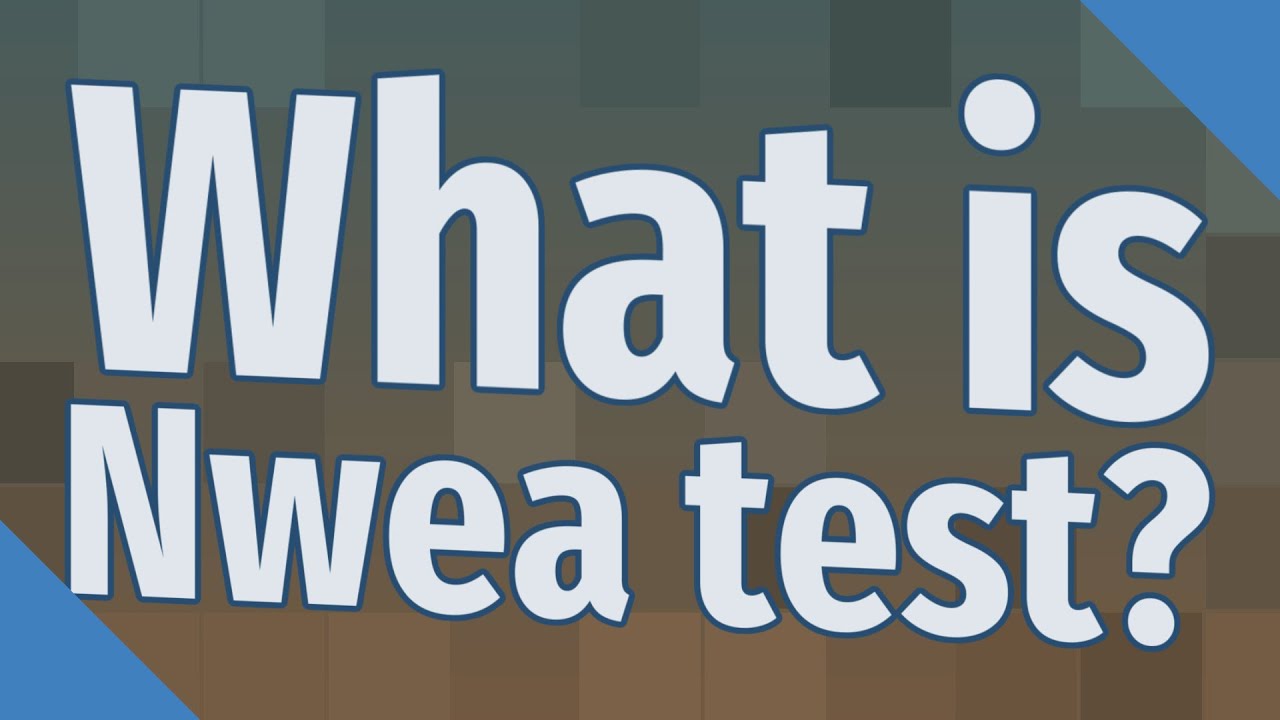 What is Nwea test?