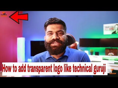 How to add transparent logo like technical guruji.