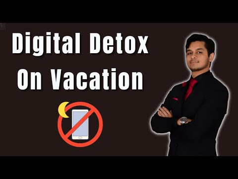 Why You Should Do a Digital Detox on your Next Vacation