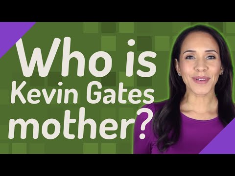 Who is Kevin Gates mother?