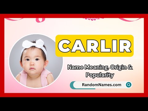 Carlir - Baby Girl Name Meaning, Origin & Popularity - RandomNames.com
