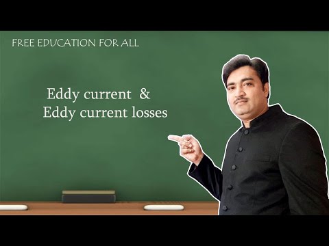 Eddy current & Eddy current losses