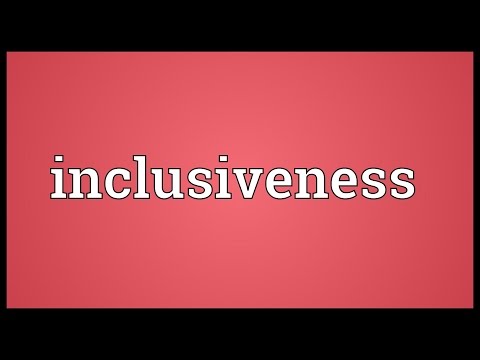 Inclusiveness Meaning