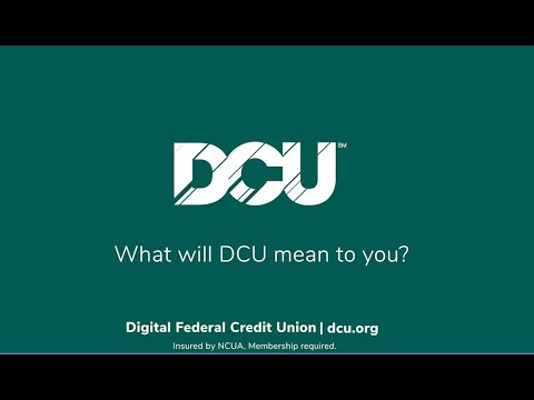 DCU Digital Federal Credit Union - What will DCU mean to you?