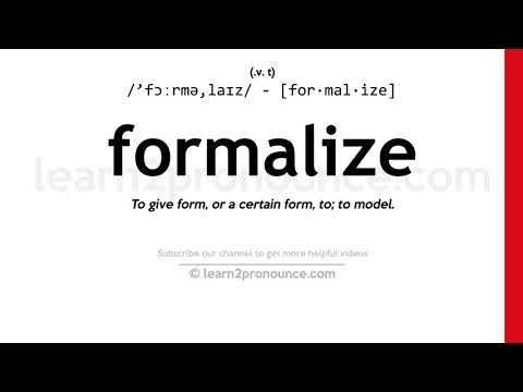 Pronunciation of Formalize | Definition of Formalize