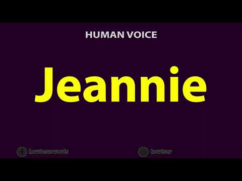 How To Pronounce Jeannie